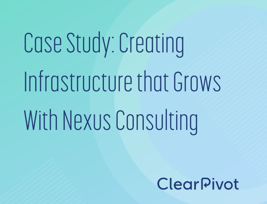 Creating Infrastructure that Grows With Nexus Consulting